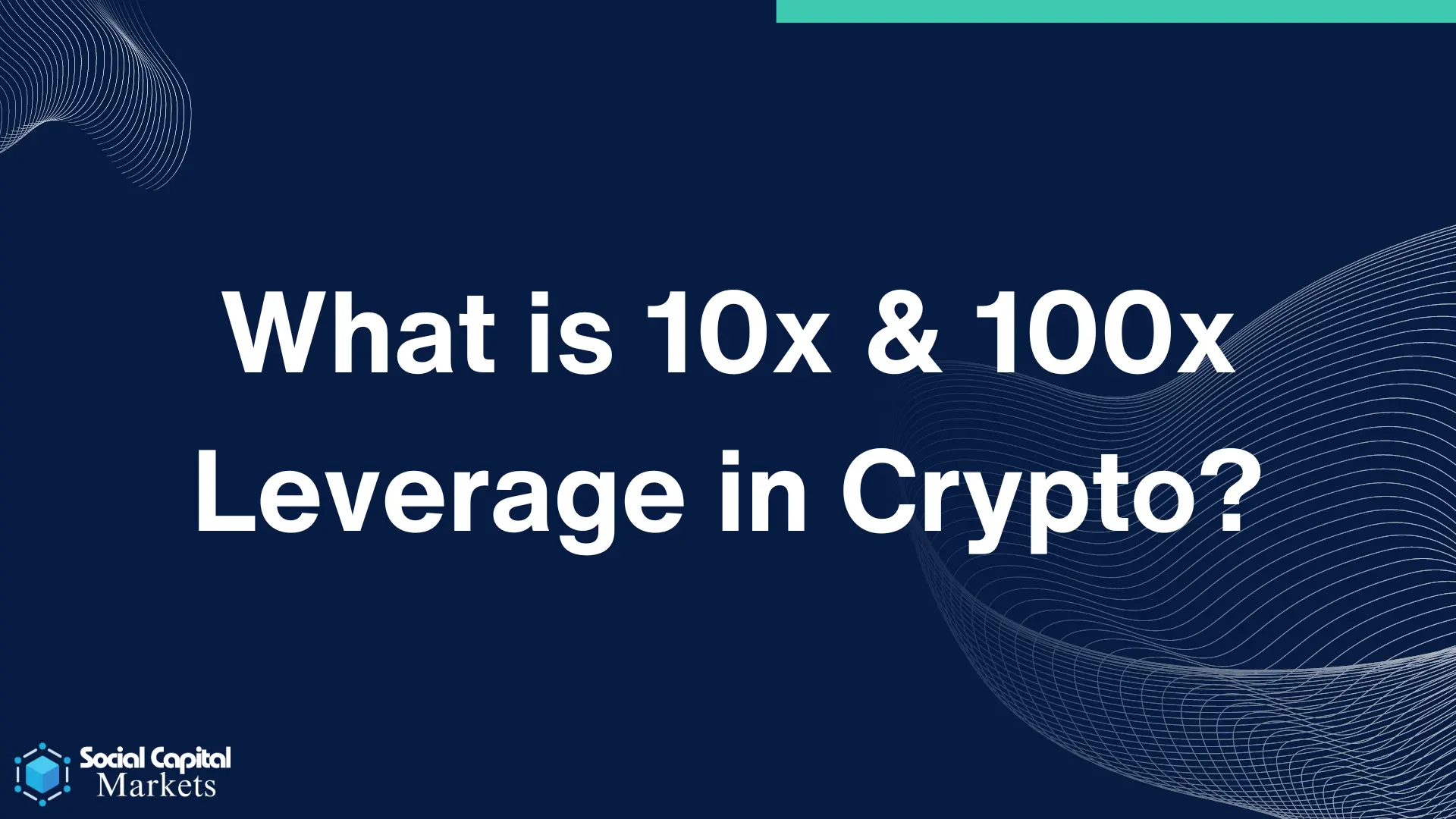What is 10x & 100x Leverage in Crypto in 2025